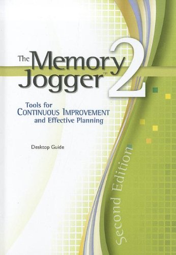The Memory Jogger 2: Tools for Continuous Improvement and Effective ...