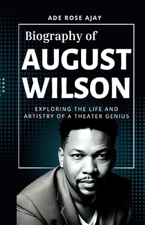 Amazon.com: Biography Of August Wilson: Exploring the Life and Artistry ...