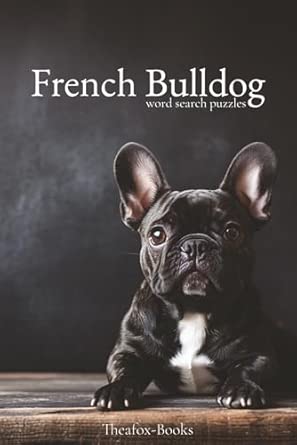 French Bulldog Word Search Puzzles: Relax, Unwind & Boost Your Brain ...