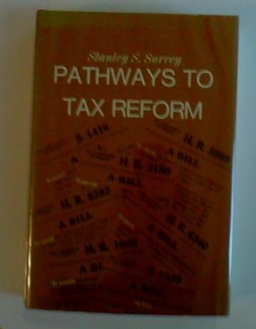 Pathways to Tax Reform: Surrey, Stanley S.: 9780674657892: Amazon.com ...