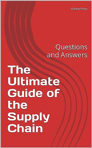 The Ultimate Guide of the Supply Chain: Questions and Answers eBook ...
