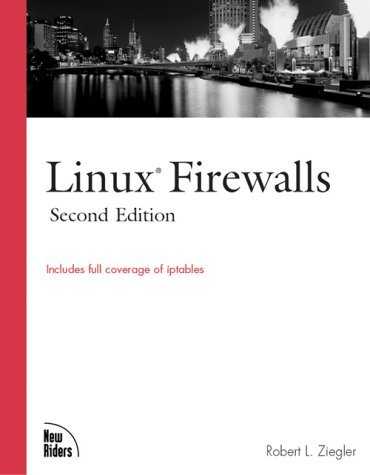 Linux Firewalls: Ziegler, Robert L., Constantine, Carl B ...