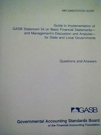Guide to Implementation of GASB Statement 34 on Basic Financial ...