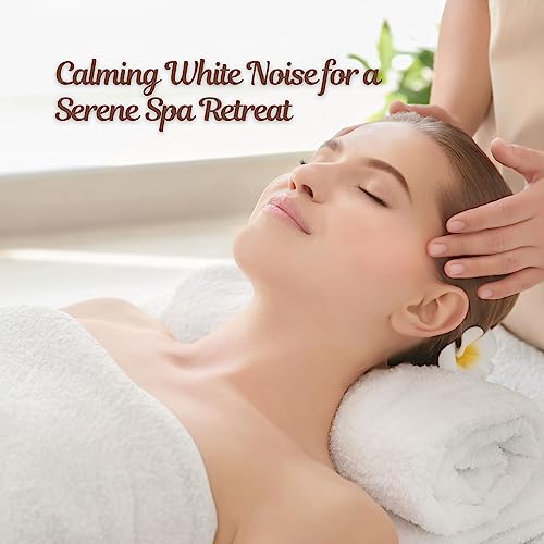 Play Calming White Noise for a Serene Spa Retreat by White Noise ...