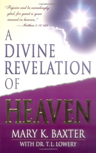A Divine Revelation Of Heaven eBook : MARY, BAXTER, T. L. Lowery ...