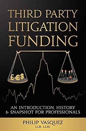 Third Party Litigation Funding: An Introduction, History and Snapshot ...