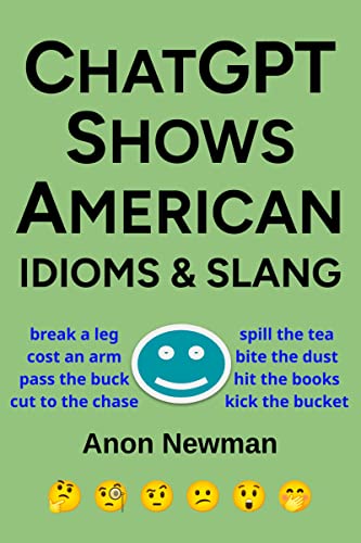 Amazon.com: ChatGPT Shows American Idioms and Slang eBook : Newman ...