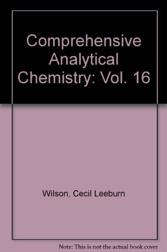Comprehensive Analytical Chemistry: Vol. 16 by Cecil Leeburn Wilson ...