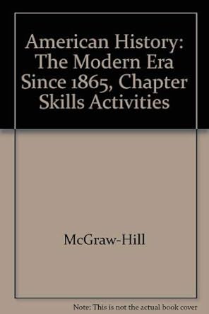 American History: The Modern Era Since 1865, Chapter Skills Activities ...