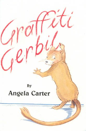 Graffiti Gerbil : Carter, Angela: Amazon.com.au: Books
