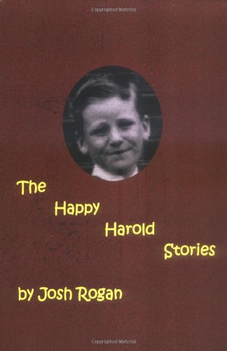 The Happy Harold Stories: Rogan, Josh: 9781411685833: Amazon.com: Books