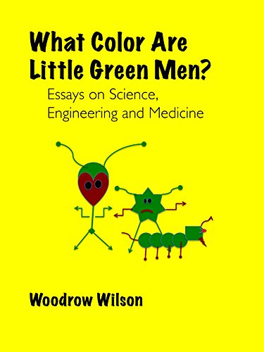 What Color Are Little Green Men?: Essays on Science, Engineering and ...