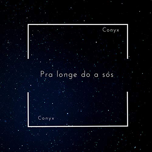 Pra Longe do a Sós by Conyx on Amazon Music - Amazon.com