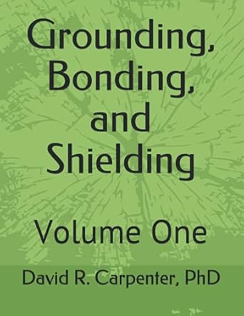Grounding, Bonding, and Shielding: Volume One (Grounding, Bonding , and ...