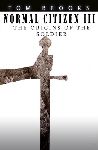 Normal Citizen III: The Origins Of The Soldier: The Final Story Of The ...