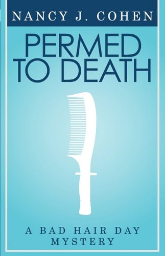 Permed to Death (Bad Hair Day Mystery): Cohen, Nancy J.: 9780759287068 ...