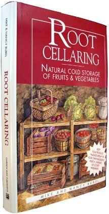Root Cellaring: Natural Cold Storage of Fruits and Vegetables: Bubel ...