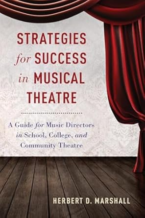 Strategies for Success in Musical Theatre: A Guide for Music Directors ...