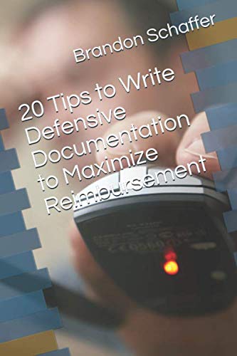 20 Tips to Write Defensive Documentation to Maximize Reimbursement ...