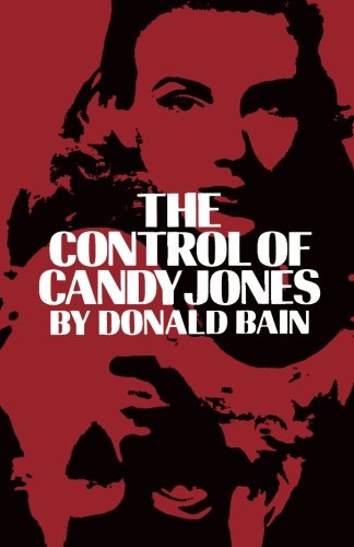 The Control of Candy Jones: Bain, Donald, Spiegel M.D., Herbert ...