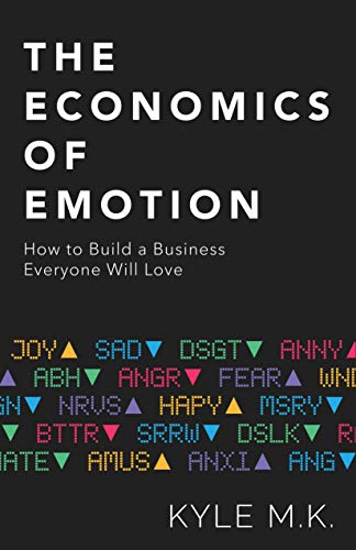 Amazon.com: The Economics of Emotion: How to Build a Business Everyone ...
