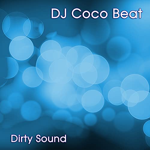 Amazon.com: Dirty Sound : DJ Coco Beat: Digital Music