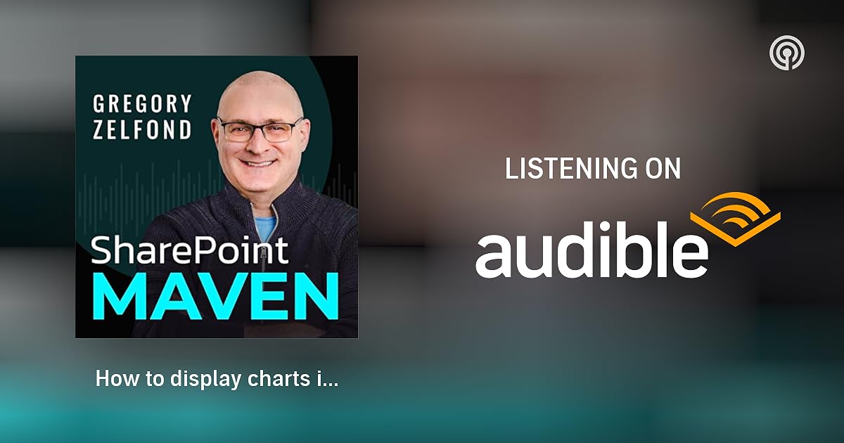 How to display charts in SharePoint | SharePoint Maven Podcast ...