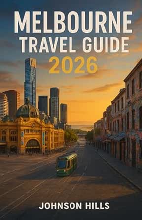 Melbourne Travel Guide 2026: Your Essential 2026 Companion to Melbourne ...