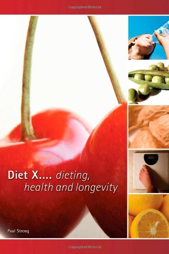 Diet X... Dieting, Health and Longevity: Strong, Paul: 9781412055444 ...