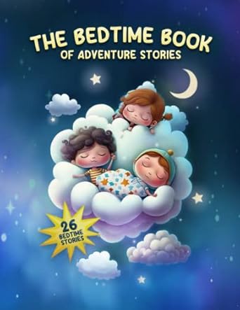 The Bedtime Book of Adventure Stories: Adams, Dwayne M.: 9798378478545 ...