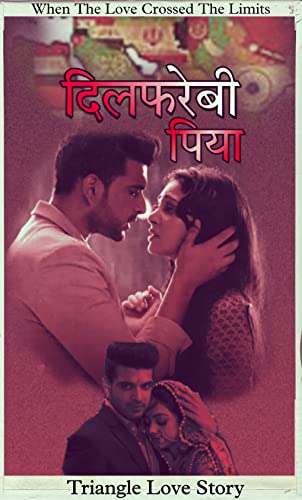 Amazon.com: Dil Farebi Piya : Triangle Love Story (Hindi Edition) eBook ...