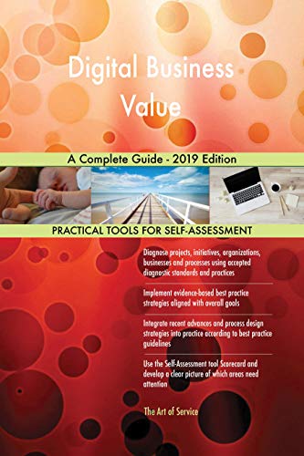 Digital Business Value A Complete Guide - 2019 Edition eBook : Blokdyk ...