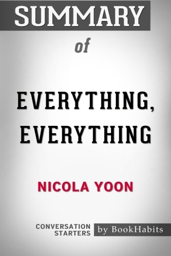 Summary of Everything, Everything by Nicola Yoon | Conversation ...