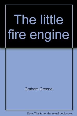 The little fire engine: Greene, Graham: 9780385089081: Amazon.com: Books