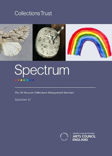 Buy Spectrum 5.1: The UK Collections Management Standard Book Online at ...