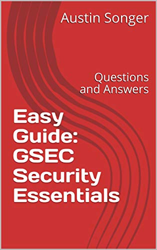 Amazon.com: Easy Guide: GSEC Security Essentials: Questions and Answers ...