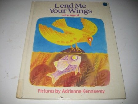 Lend Me Your Wings: Agard, John, Kennaway, Adrienne: 9780340413180 ...