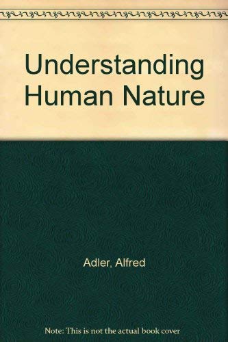 Understanding Human Nature : Adler, Alfred, Wolfe, W. B.: Amazon.in: Books
