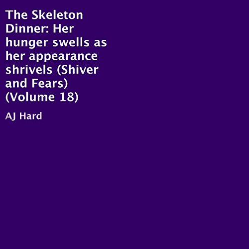 Amazon.com: The Skeleton Dinner: Her Hunger Swells as Her Appearance ...