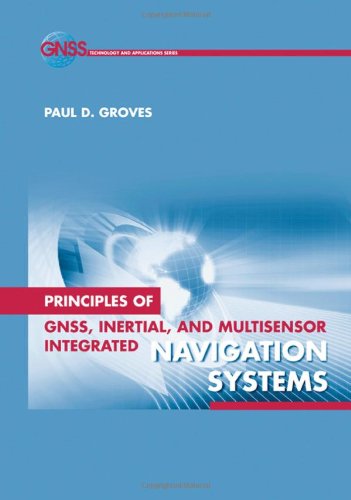 Principles of GNSS, Inertial, and Multi-Sensor Integrated Navigation ...