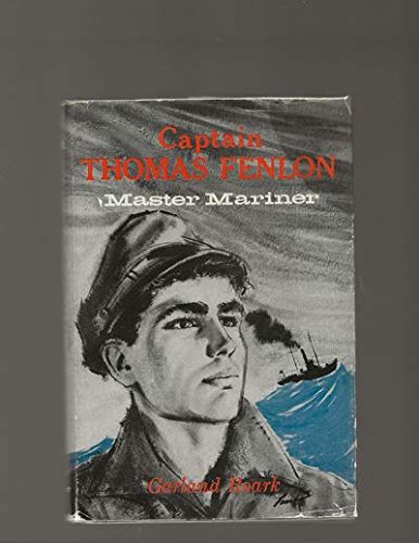 CAPTAIN THOMAS FENLON, Master Mariner: Roark, Garland: Amazon.com: Books