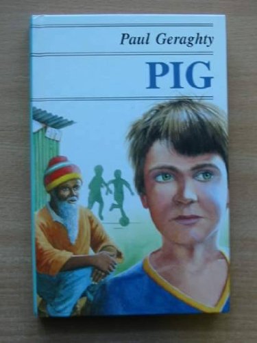 Pig: Paul Geraghty: 9780091763947: Amazon.com: Books