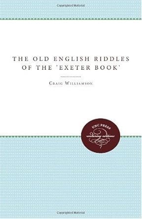 The Old English Riddles of the 'Exeter Book' By Craig Williamson ...