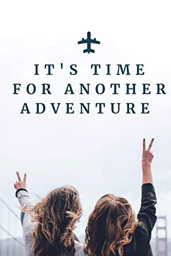 It's time for another adventure : Travel Notebook: Lined Notebook ...