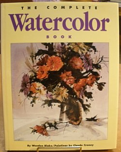 The Complete Watercolor Book: Blake, Wendon, Croney, Claude ...