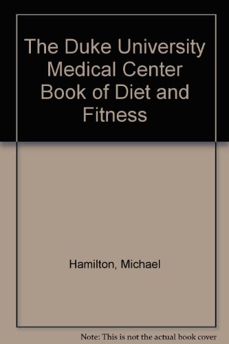 The Duke University Medical Center Book of Diet and Fitness: Michael ...