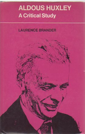 Aldous Huxley: A critical study: Brander, Laurence: 9780838776759 ...