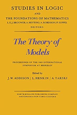The Theory of Models: Proceedings of the 1963 International Symposium ...