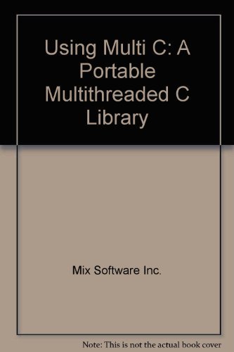 Amazon.com: Using Multi-C: A Portable Multithreaded C Programming Library/Book and Disk ...
