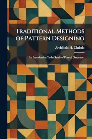 Buy Traditional Methods of Pattern Designing: An Introduction Tothe ...